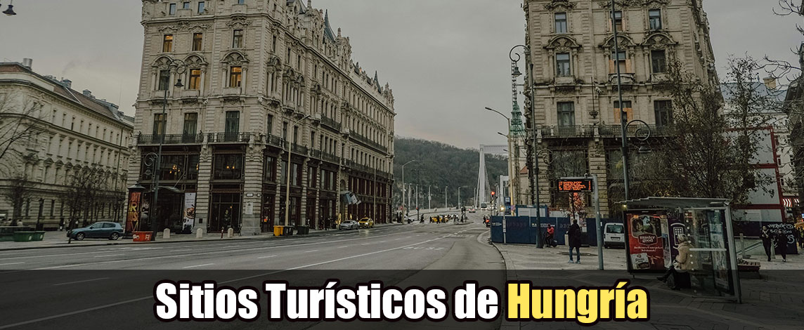 Lugares Turísticos de Hungría ¿Qué ver y hacer?