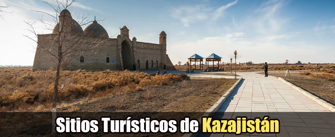 Lugares Turísticos de Kazajistán ¿Qué ver y hacer?