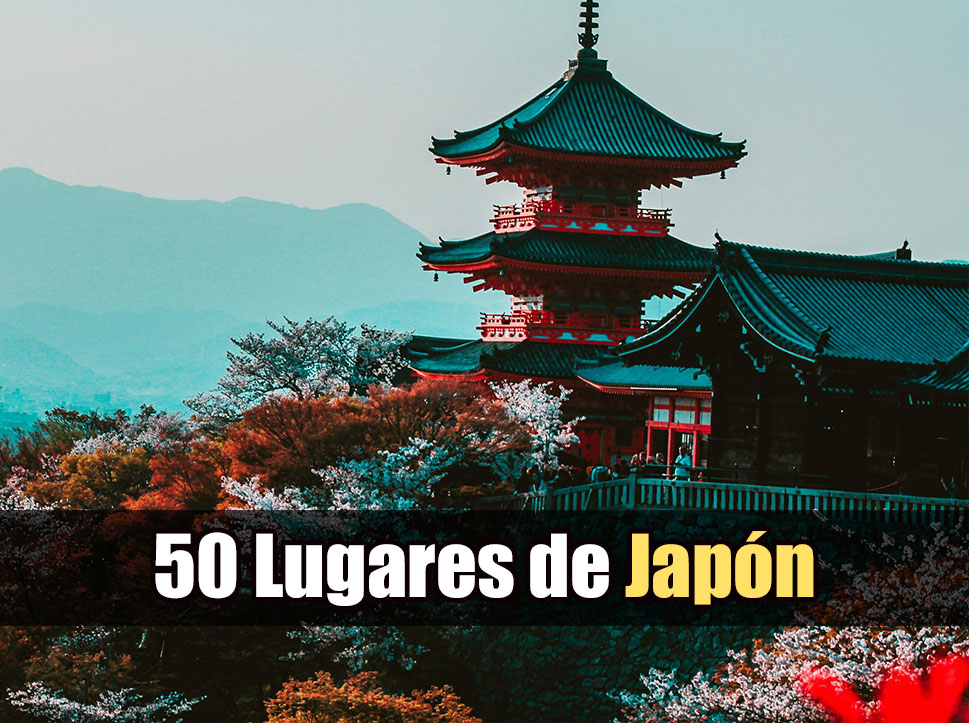 50 Mejores Lugares para conocer en Japón